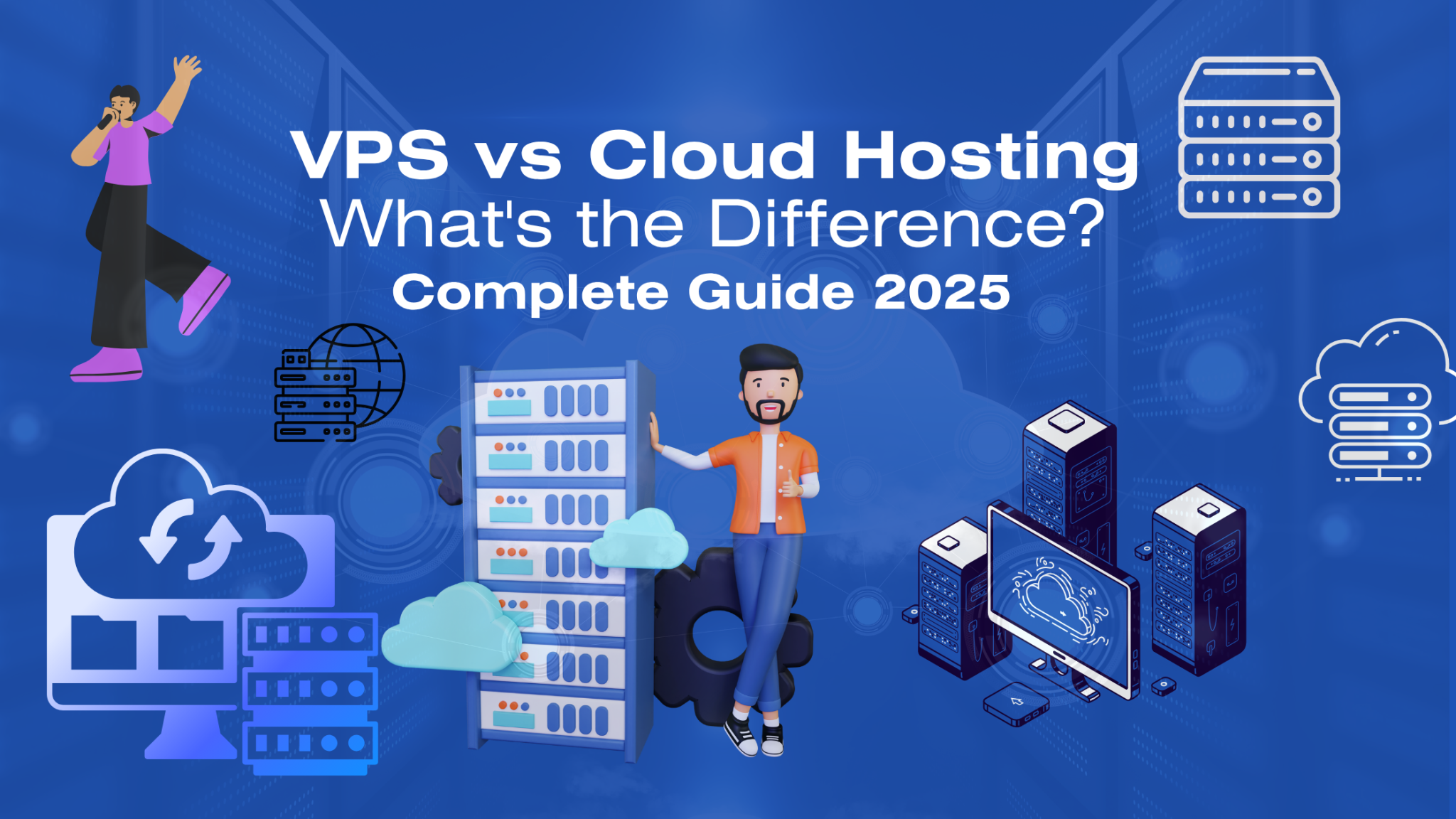 VPS vs Cloud Hosting 2025: Complete Guide | Which is Better?